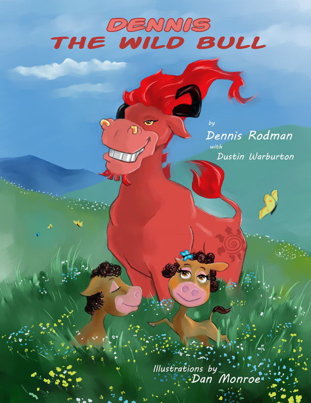 Dennis the Wild Bull, A Kids' Book by Dennis Rodman