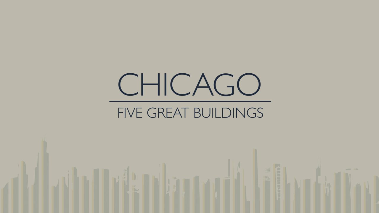 Chicago - Five Great Buildings, An Animated Ode to Chicago Landmarks