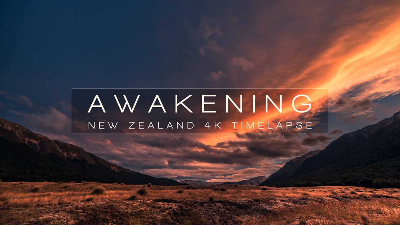'Awakening', A Stunning 4K Time-Lapse Video Featuring New Zealand’s ...