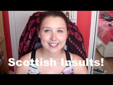 A Lesson In Basic Scottish Insults