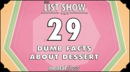 A Series Of Dumb Facts About Dessert A Series Of Dumb Facts About Dessert