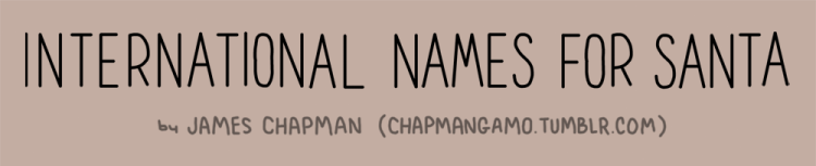 Artist James Chapman Illustrates International Names for Santa, Ways to ...