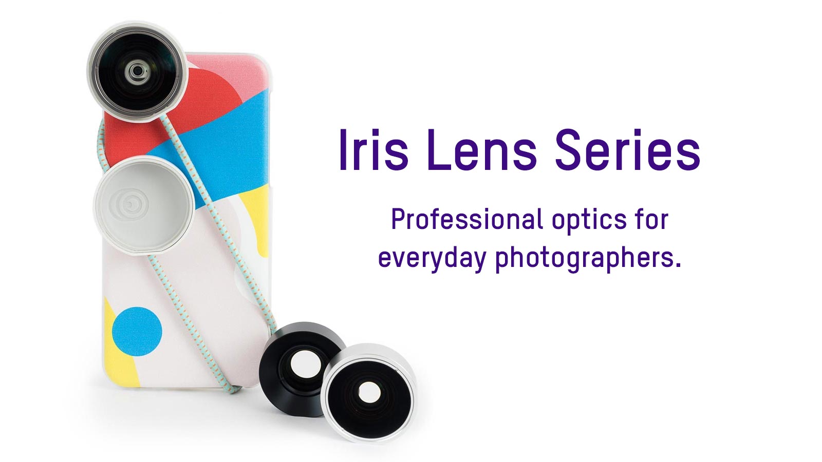 The Iris Lens Series Adds Wide Angle, Fisheye and Macro Lenses to ...