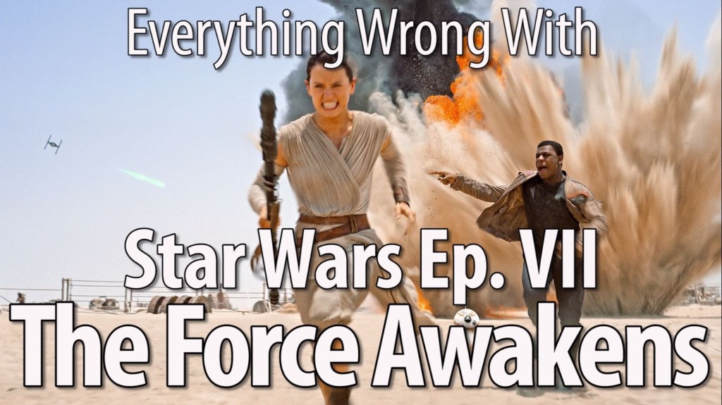 Everything Wrong With Star Wars: The Force Awakens