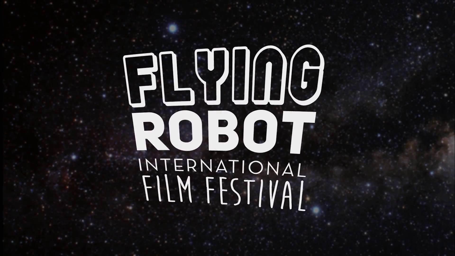 The Second Annual Flying Robot Film Festival Puts Out a Call For ...