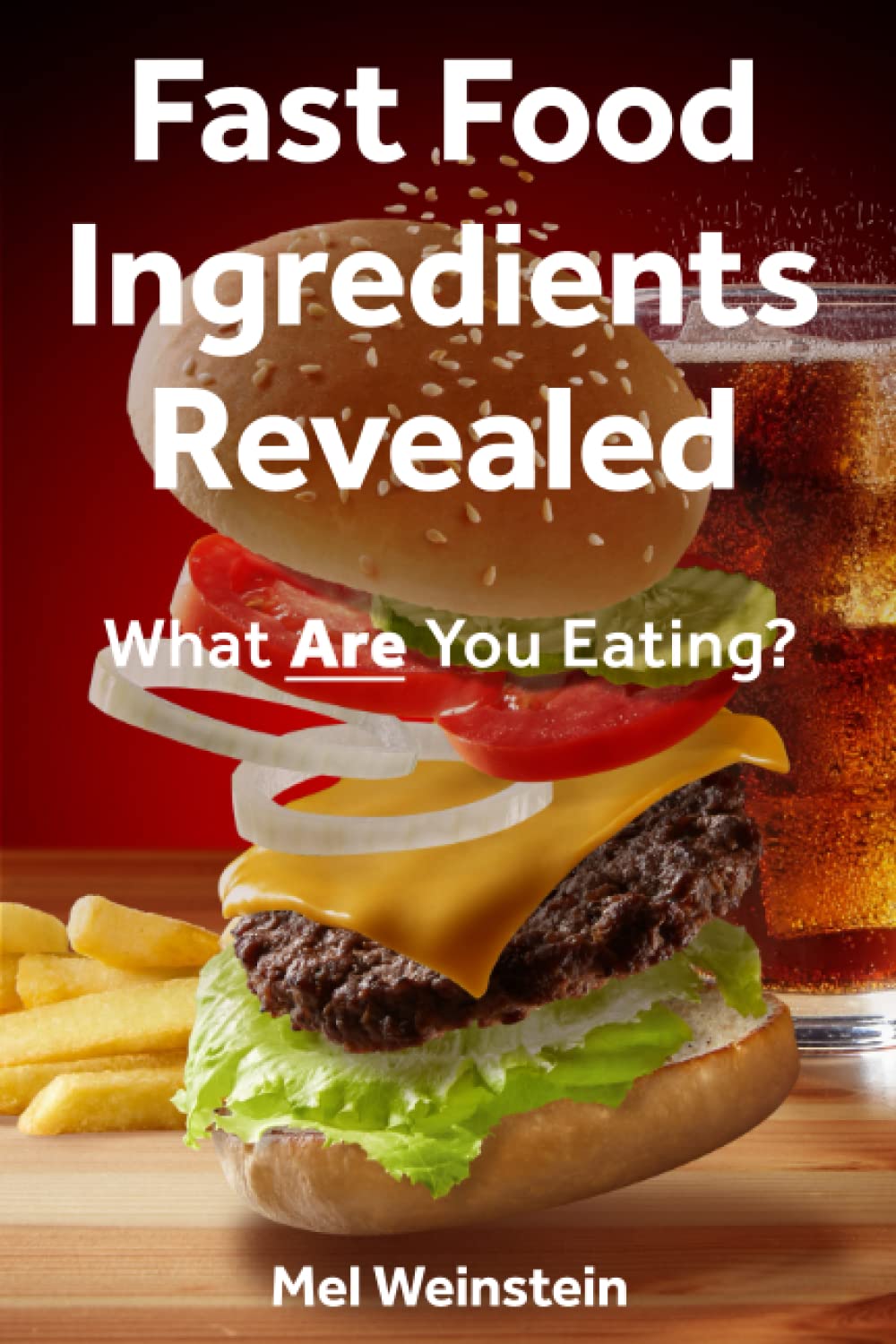'Fast Food Ingredients Revealed', An Informative Book About the Real ...