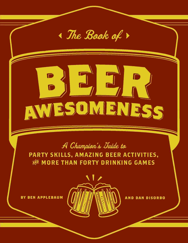 The Book of Beer Awesomeness: A Guide To Beer Drinking Activities