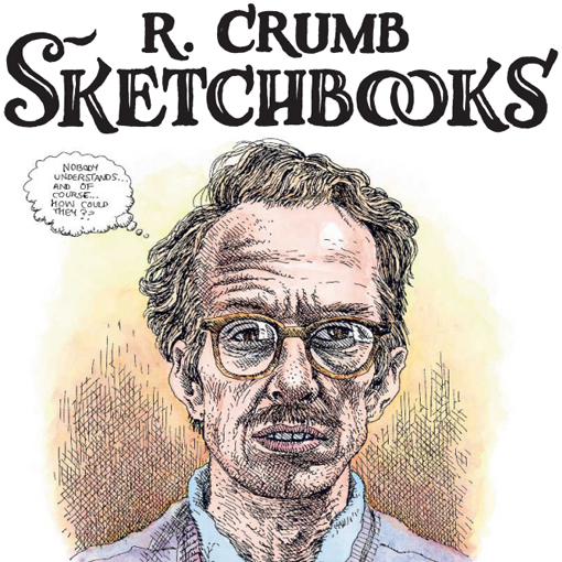 R. Crumb: Sketchbooks 1982-2011, A Six-Book Set of Drawings Hand-Picked ...